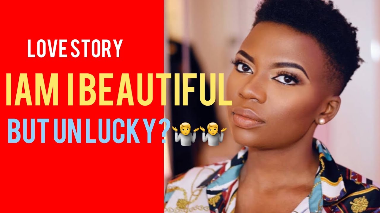 #LoveStory: BEAUTIFUL BUT UNLUCKY?? - YouTube