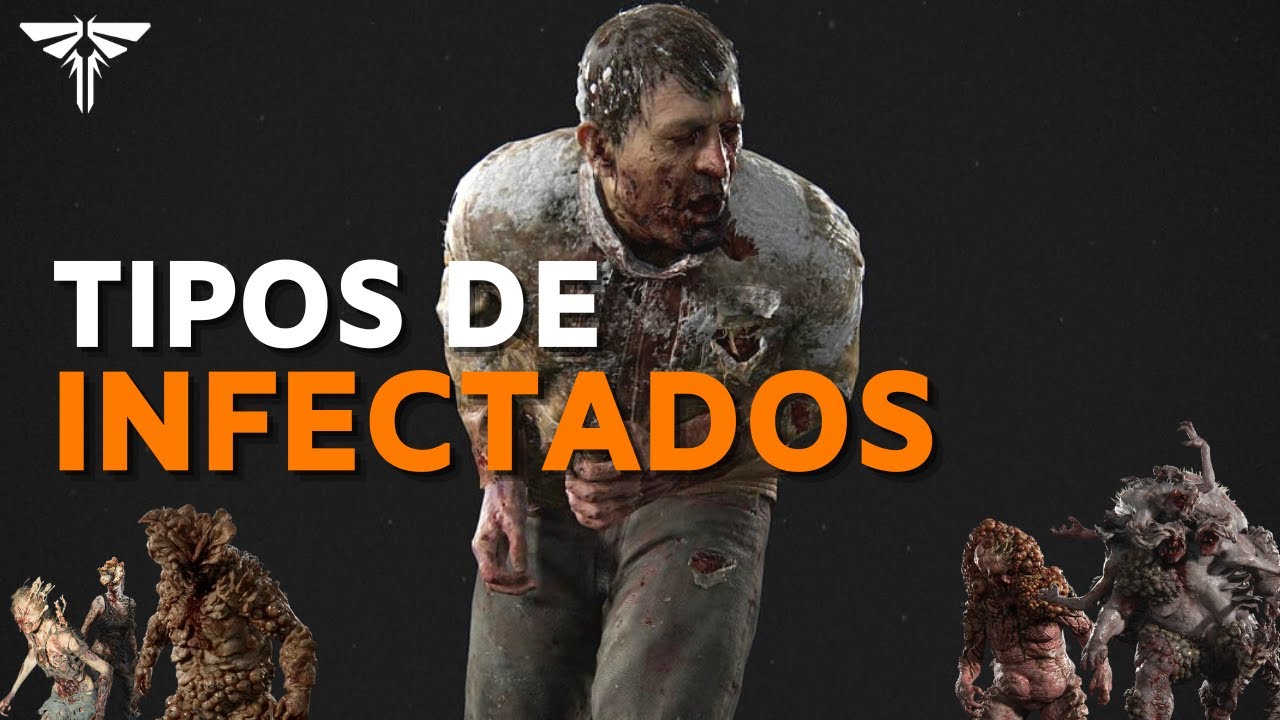 TODOS OS TIPOS DE INFECTADOS EM THE LAST OF US (ESTÁGIOS E VARIAÇÕES ...