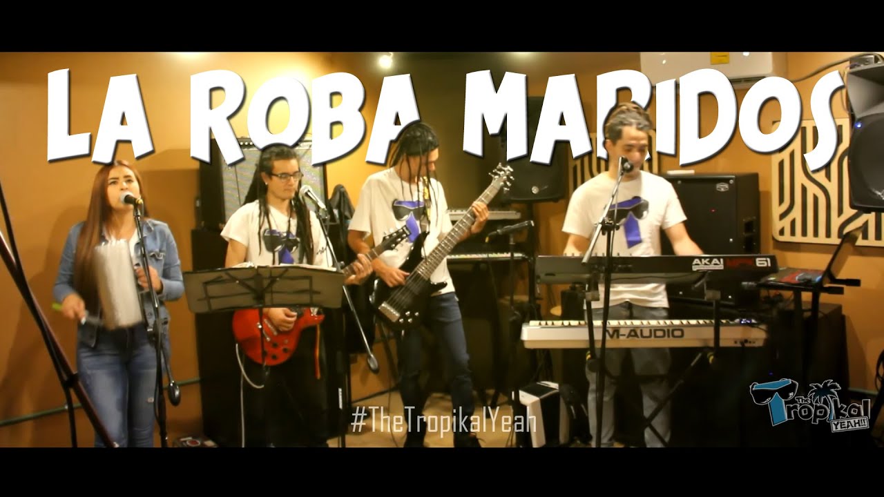 La Roba Maridos - Cover The Tropikal Yeah | Ensayo En Vivo Desde El ...