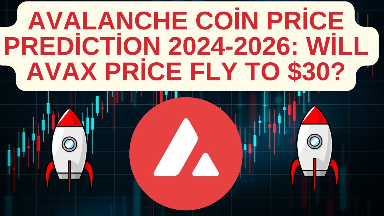 Avalanche(AVAX) Coin Price Prediction 2024-2026: Will AVAX Price Fly to ...