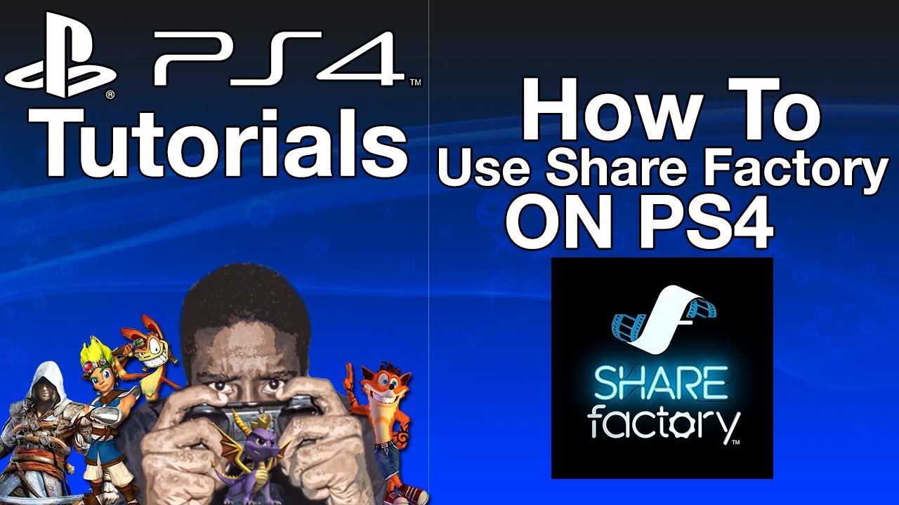 How To Use Share Factory On PS4 - YouTube