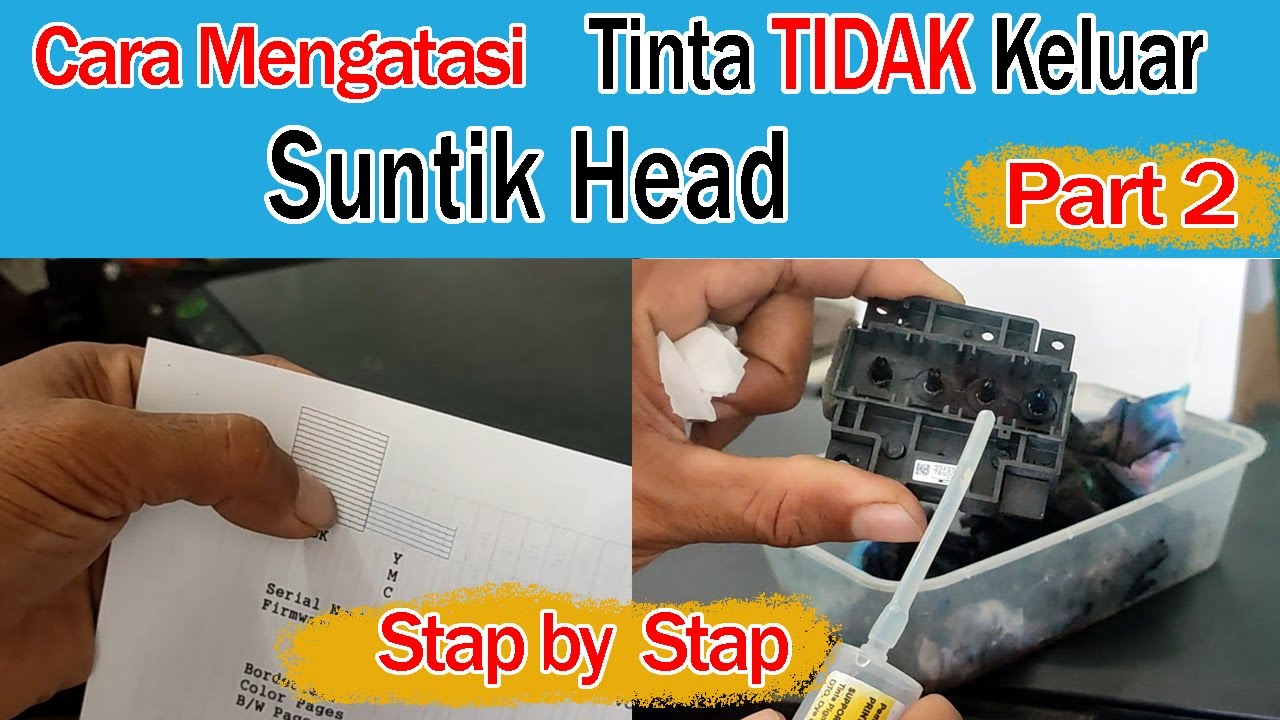 Part 2 Cara Mengatasi Tinta Printer Tidak Keluar Suntik Head - YouTube