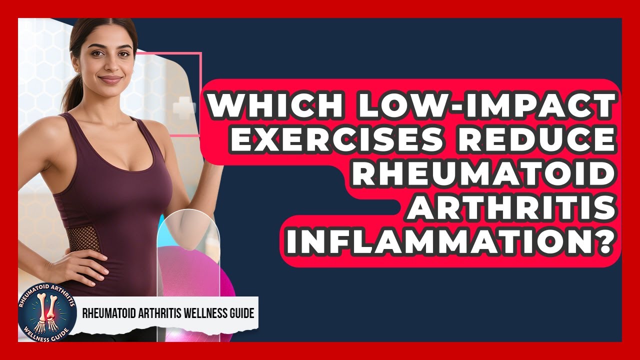 Which Low-impact Exercises Reduce Rheumatoid Arthritis Inflammation ...