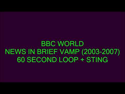 BBC WORLD NEWS IN BRIEF VAMP (2003-2007) 60 SECOND LOOP + STING - YouTube