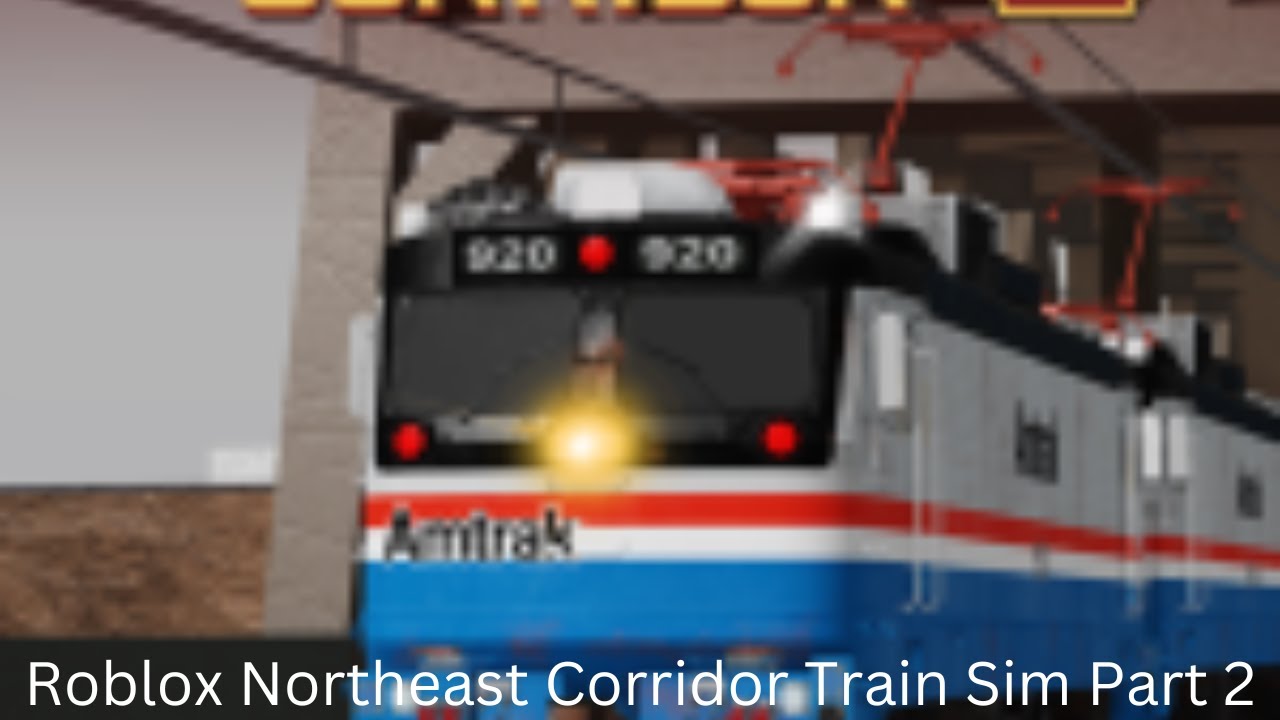 ROBLOX Northeast Corridor Part 2 - YouTube