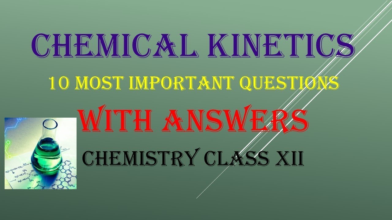 Chemical Kinetics Chemistry Very Important Questions With Answers YouTube chemical-kinetics-chemistry-very-important-questions-with-answers-youtube