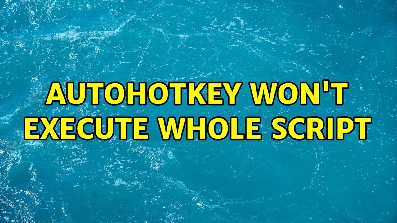 Autohotkey won't execute whole script - YouTube