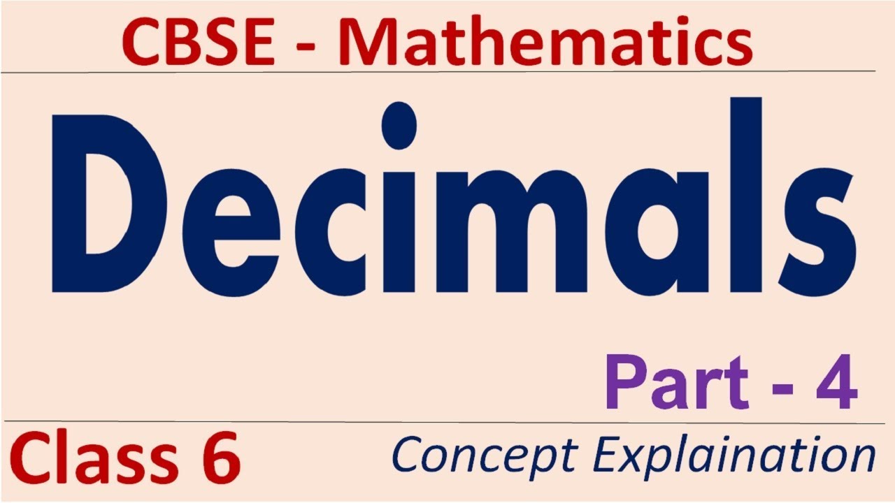 Class 6 | Decimals Concepts Explanation Part - 4 | CBSE NCERT | Maths ...