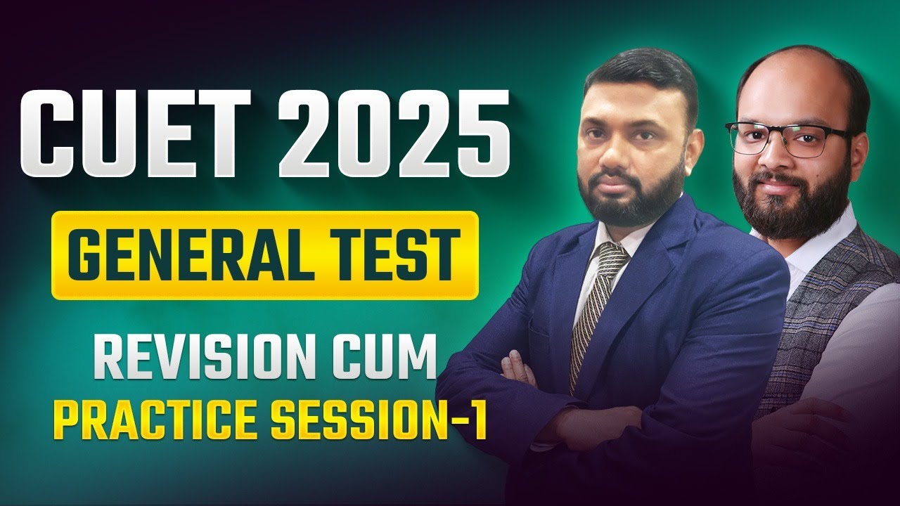 CUET General Test | Revision Cum Practice Session 1 | CUET 2025 | CUET ...