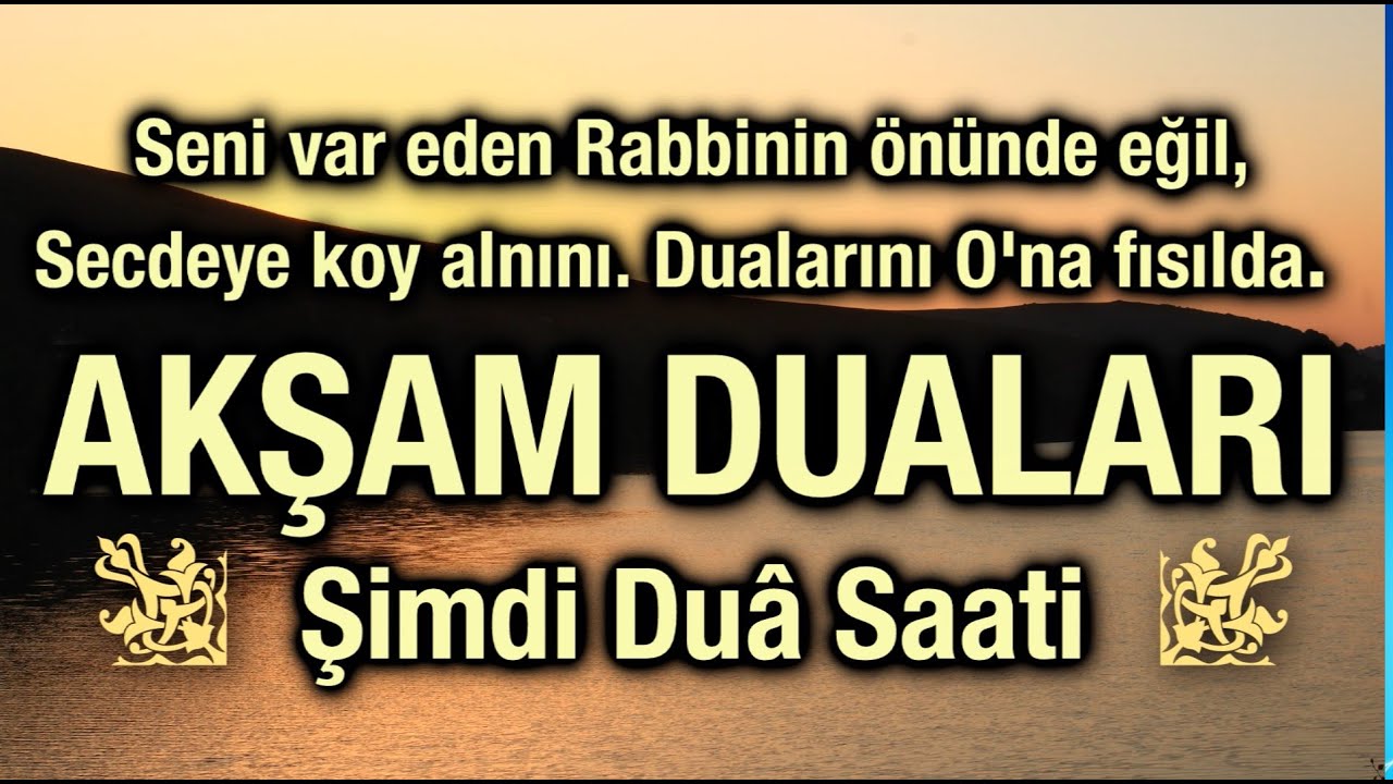 Akşam Duaları - Allah bize yeter, O ne güzel vekildir, O, ne güzel ...