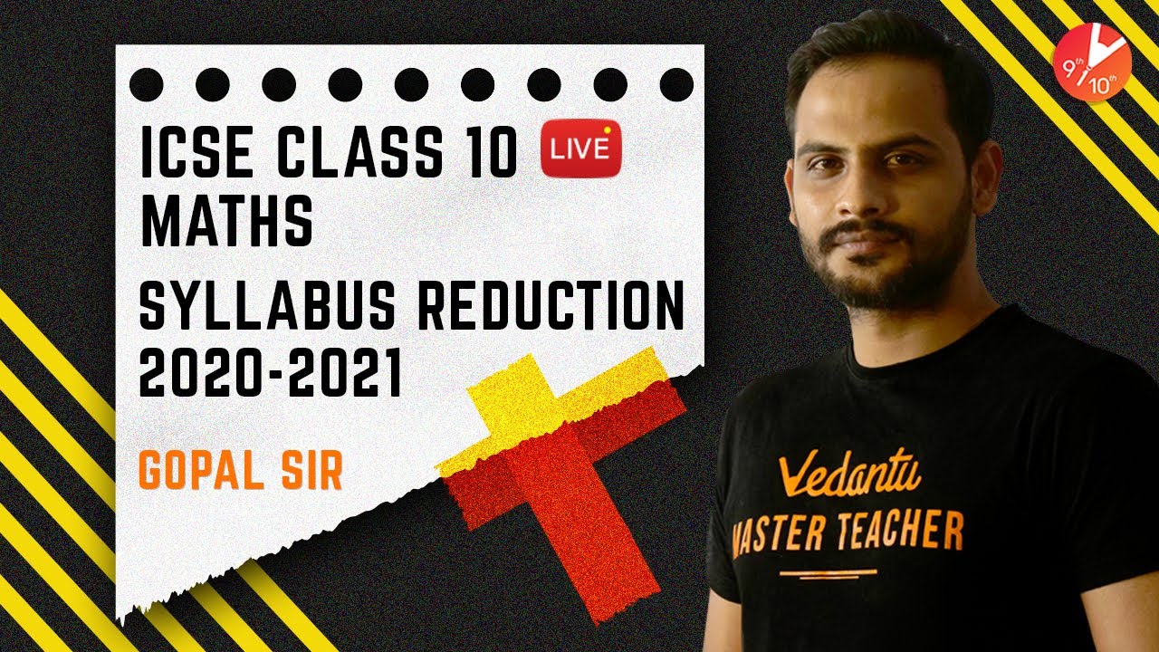 ICSE Maths Syllabus Reduction 2020 2021 ICSE Class 10 Maths Gopal icse-maths-syllabus-reduction-2020-2021-icse-class-10-maths-gopal