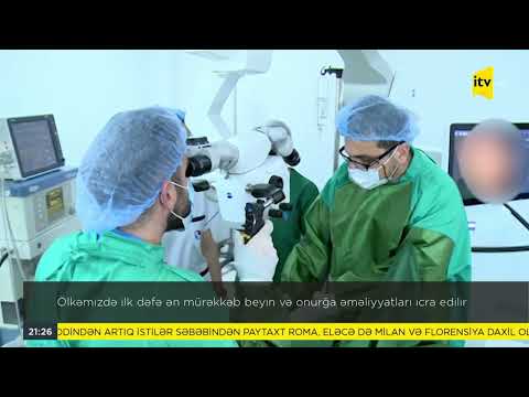 Ölkəmizdə ilk dəfə ən mürəkkəb beyin və onurğa əməliyyatları icra edilir