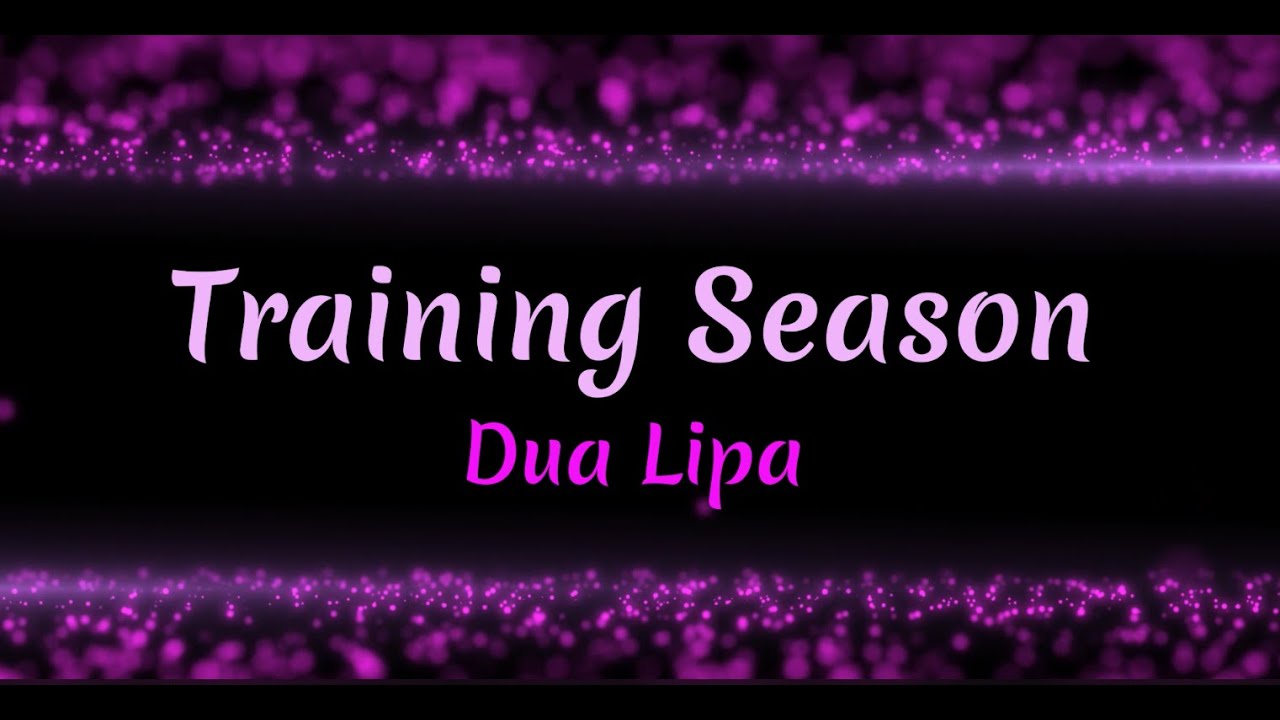 Training Season - Dua Lipa - Lyrics - YouTube