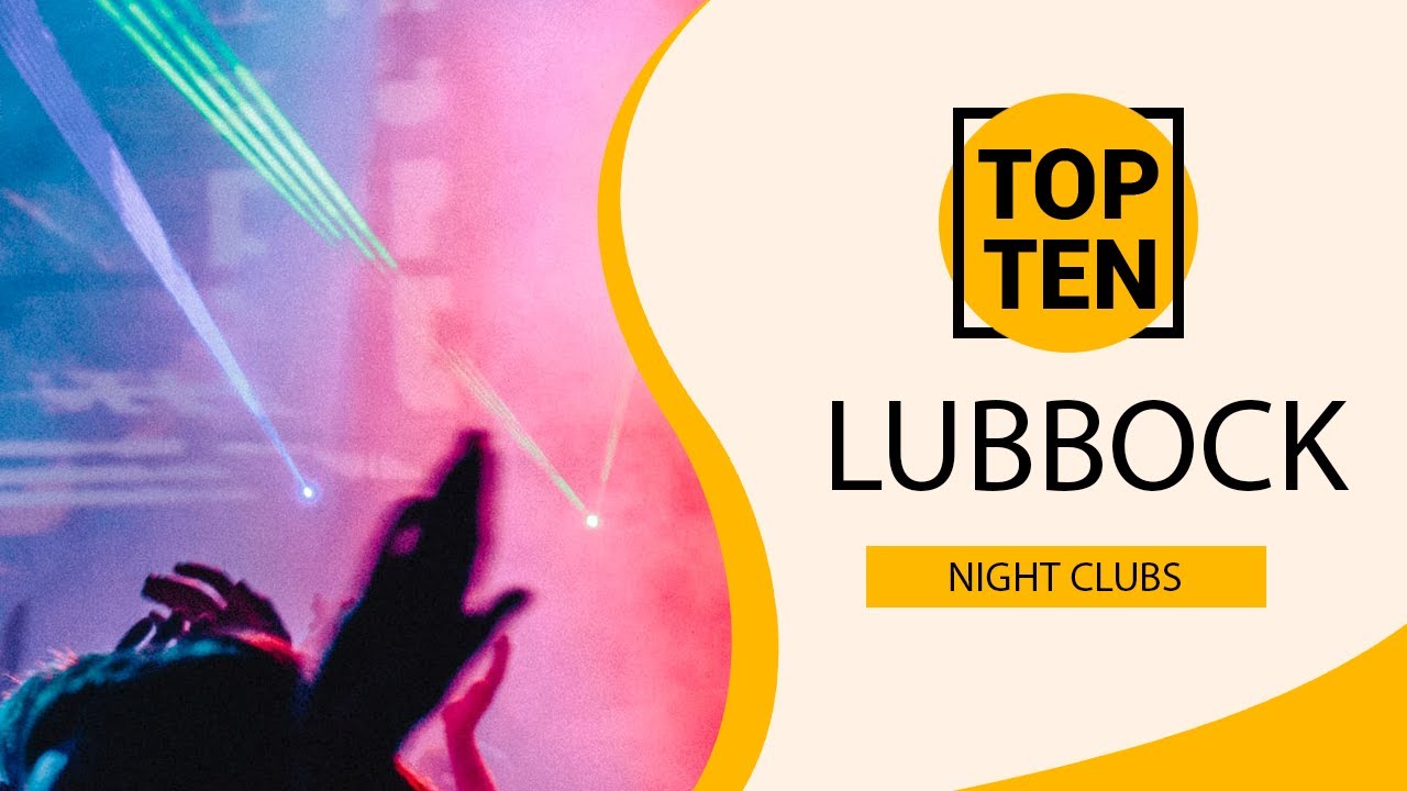 Top 10 Best Night Clubs to Visit in Lubbock, Texas | USA - English ...