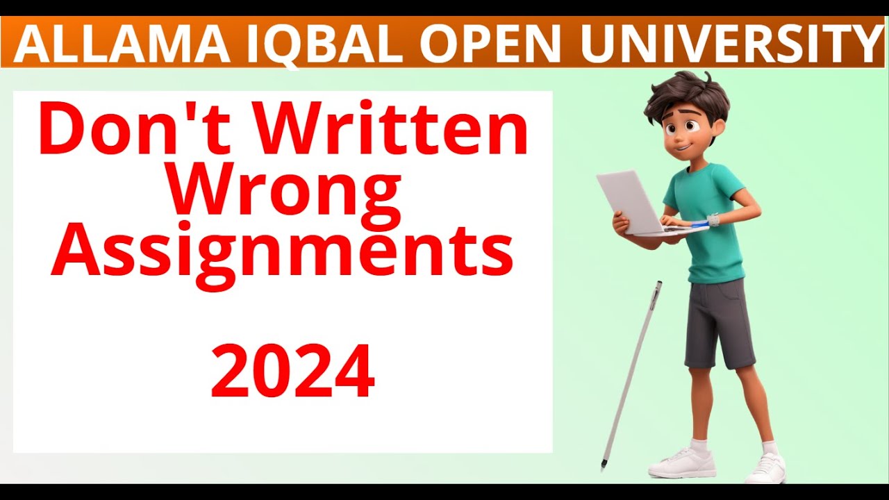 Don't written Wrong assignments of Allama Iqbal Open University 2024 ...