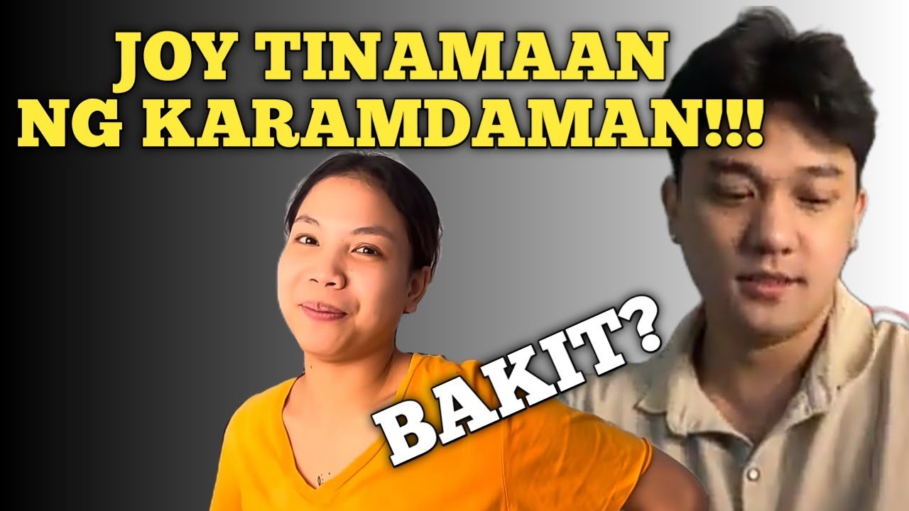 JOY TINAMAAN NG KARAMDAMAN BAKIT? - YouTube