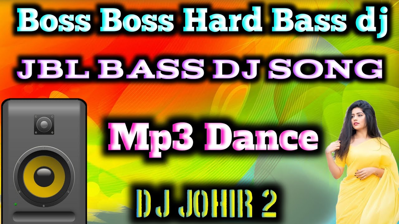 Boss Boss New Hard Bass dj song Jbl Bass dj Mp3 Dance dj johir 2 - YouTube