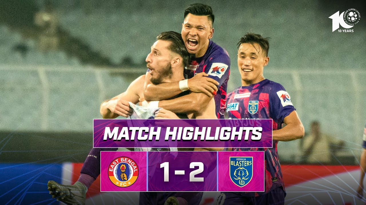Match Highlights | East Bengal FC 1-2 Kerala Blasters FC | MW 6 | ISL ... Match Highlights | East Bengal FC 1-2 Kerala Blasters FC | MW 6 | ISL ...