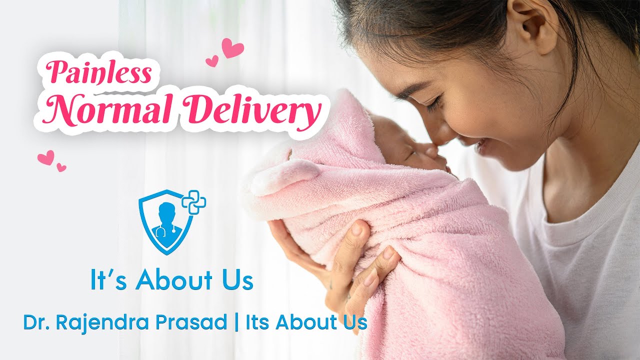 Painless Normal delivery | Dr. Rajendra Prasad | Its about us - YouTube