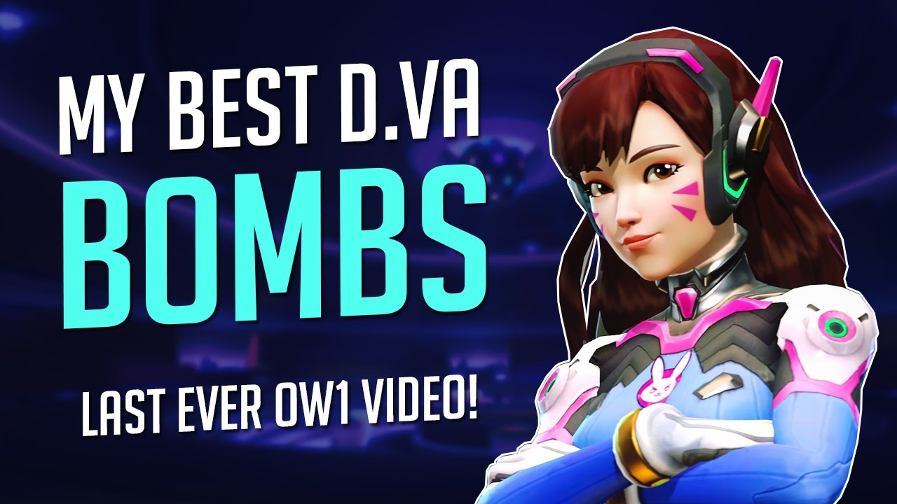 MY BEST D.VA BOMBS COMPILATION | LAST 'EVER' OVERWATCH 1 VIDEO! - YouTube