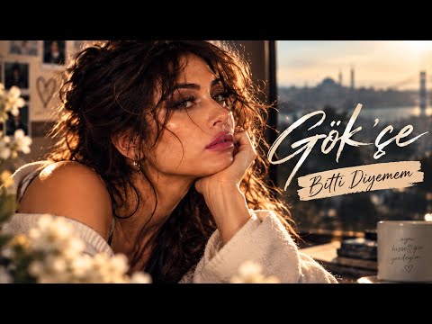 Gök’çe - Bitti Diyemem | Official Audio