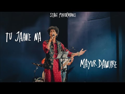 Tu Jaane Na by Mayur Daware | Atif Aslam | Stage Performance ...