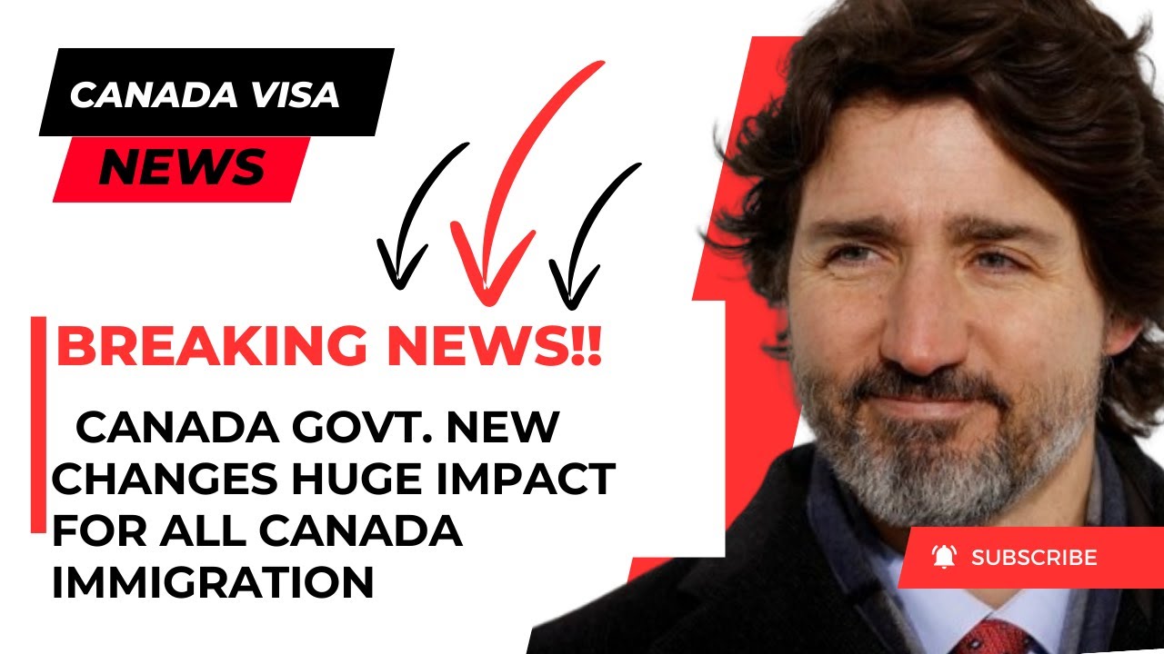 "Huge Immigration Update: Canada Government's New Changes and Their Big ...