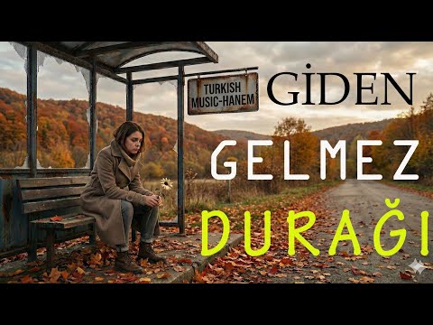 GİDEN-GELMEZ DURAĞI | Turkish Music-Hanem | 4K