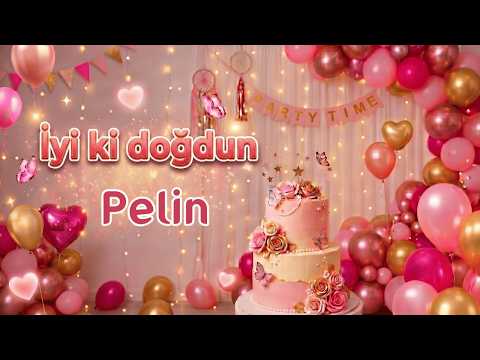 İyi ki Doğdun PELİN 🎂 İsme Özel Doğum Günü Şarkısı