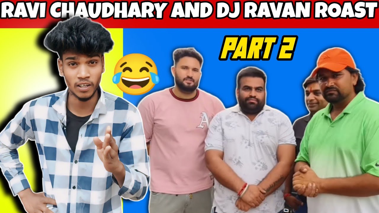 RAVI CHOUDHARY AND DJ RAVAN ROAST || RAVAN का बावन बना दिया √√ तीनों को ...