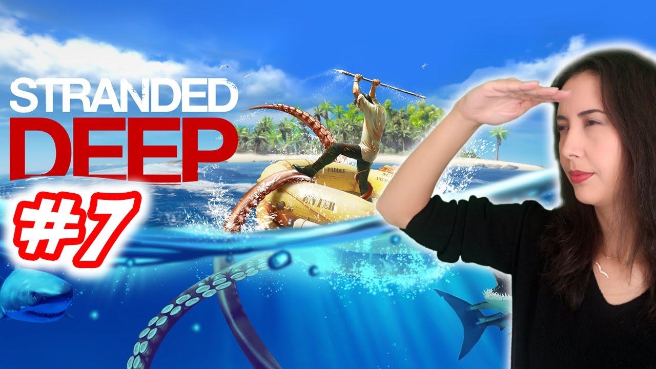Stranded Deep #7 - Tekne Yapmaya Başlıyoruz - YouTube