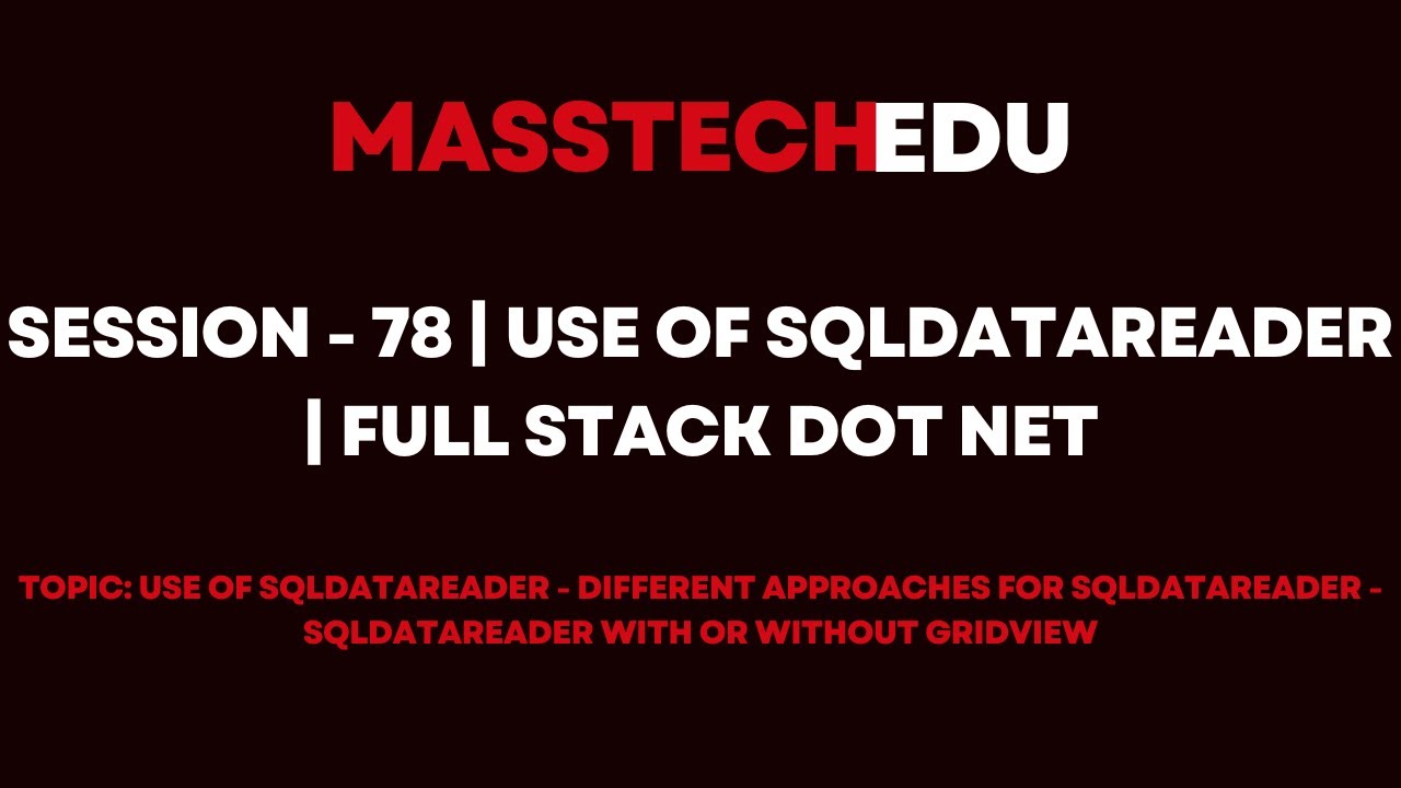 Session 78 Use Of Sqldatareader Full Stack Dot Net Youtube
