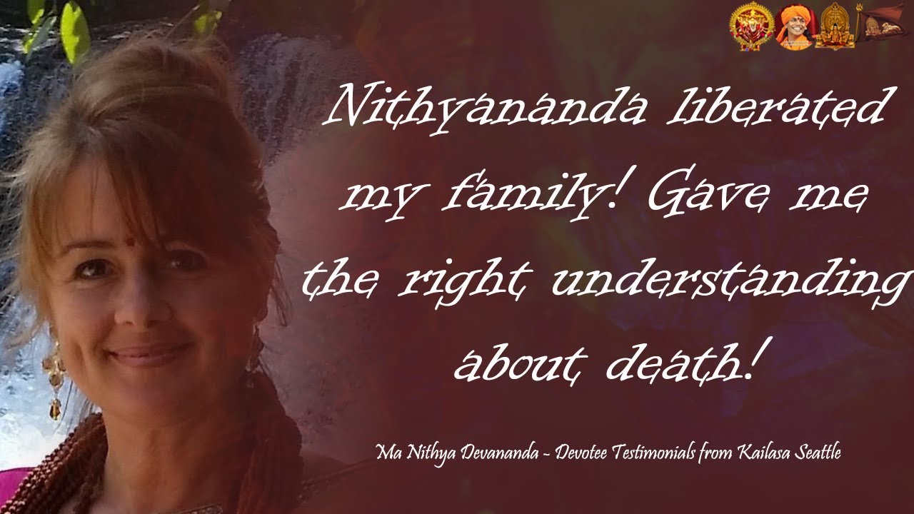 Nithyananda liberated my family! Gave me the right understanding about ...