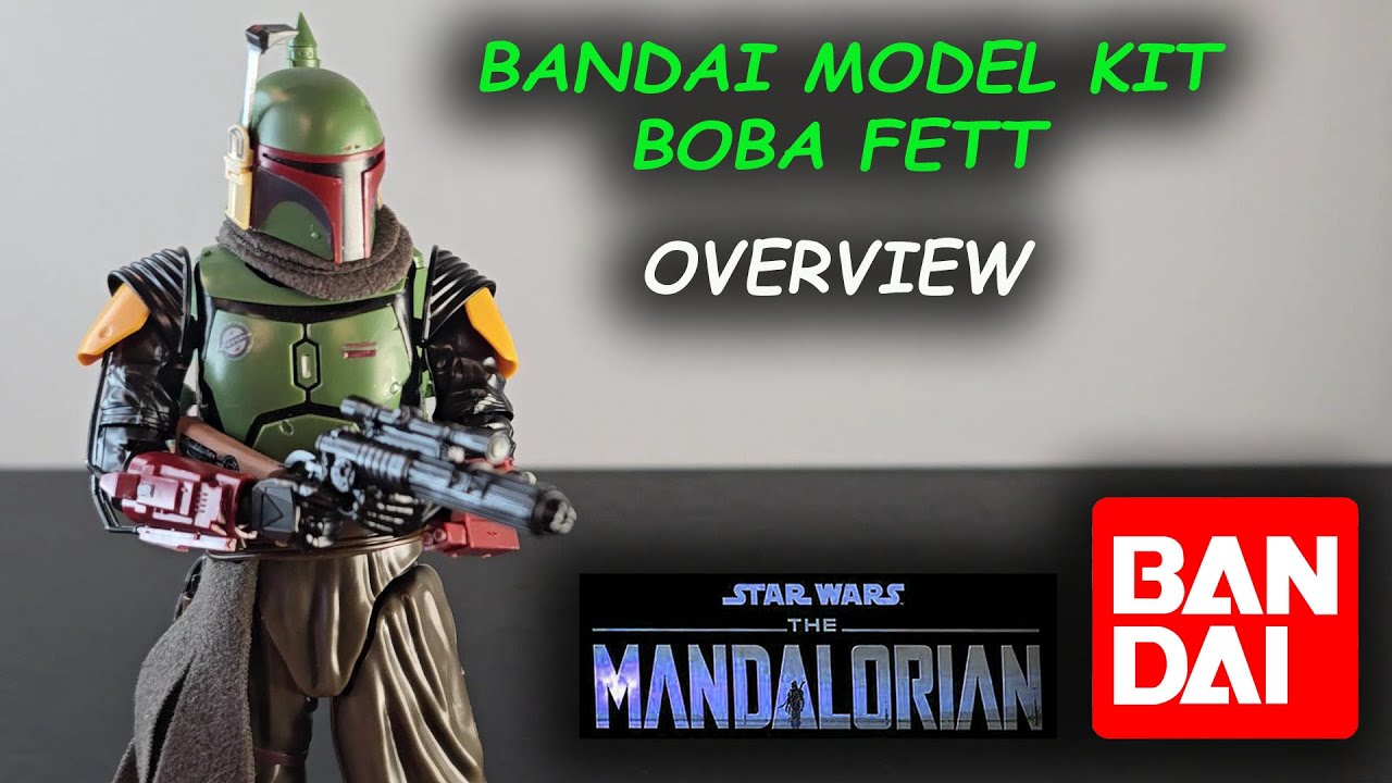 Boba Fett (Bandai Model Kit) Star Wars: The Mandalorian - OVERVIEW ...