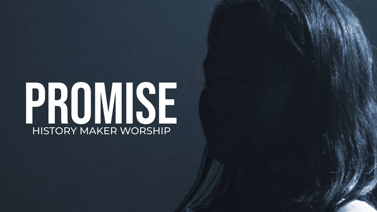 Promise - History Maker Worship (Official Music Video) - YouTube