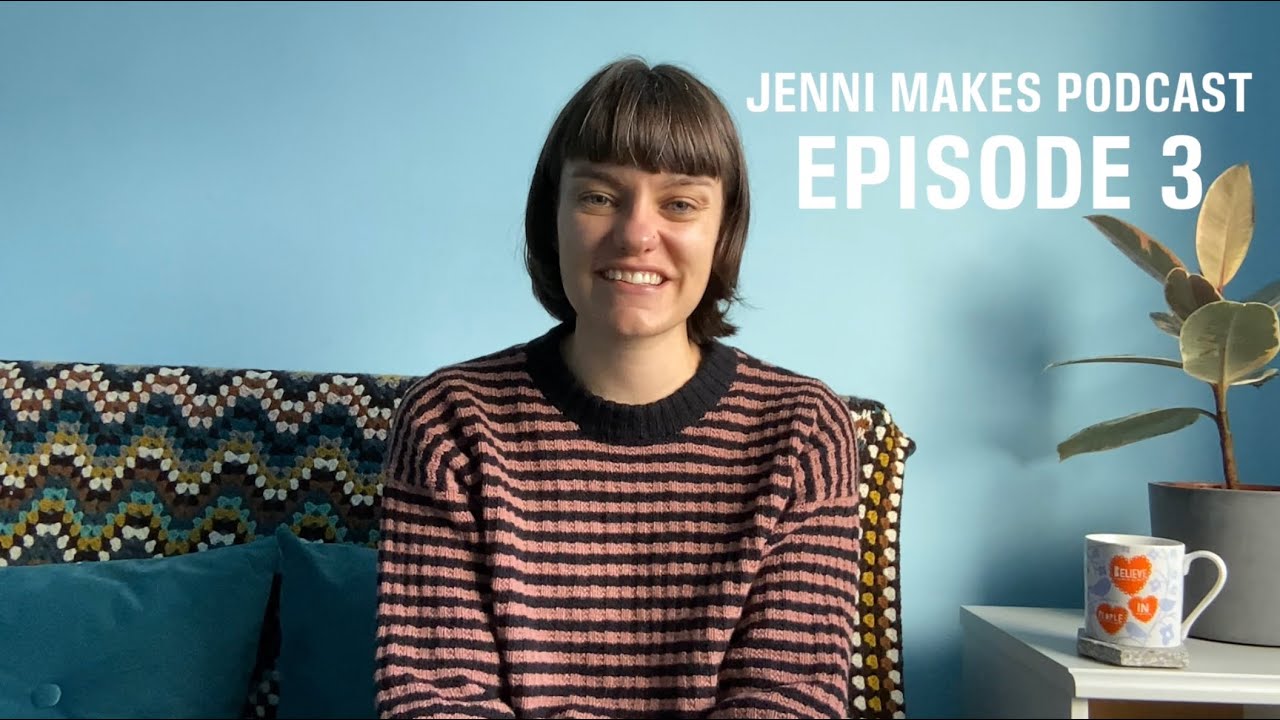Jenni Makes Podcast Episode 3 - YouTube
