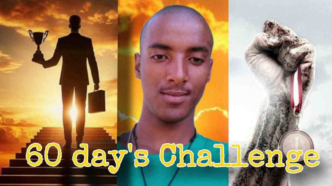 ራስን መልሶ መገንባት || የ 60 ቀን CHALLENGE 💪 || Change yourself in 60 day's ...