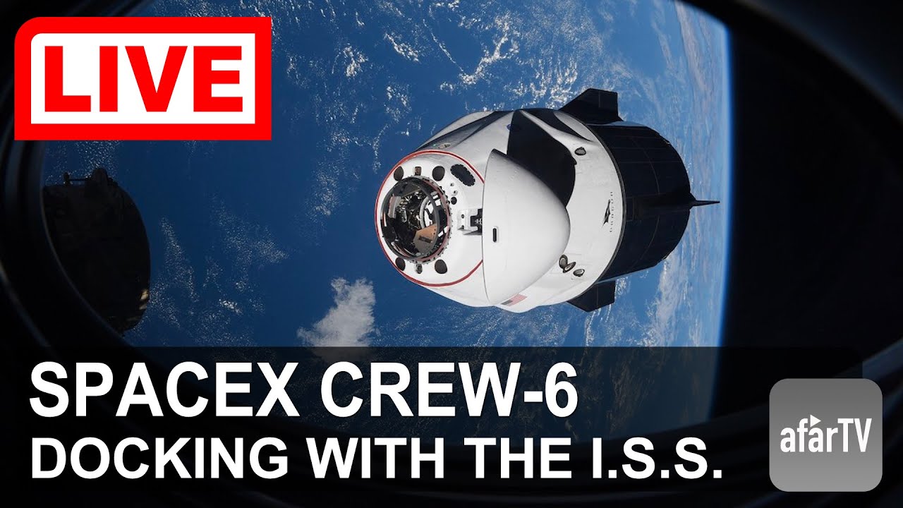 LIVE: Space X Crew-6 Rendezvous and Docking with the ISS - YouTube