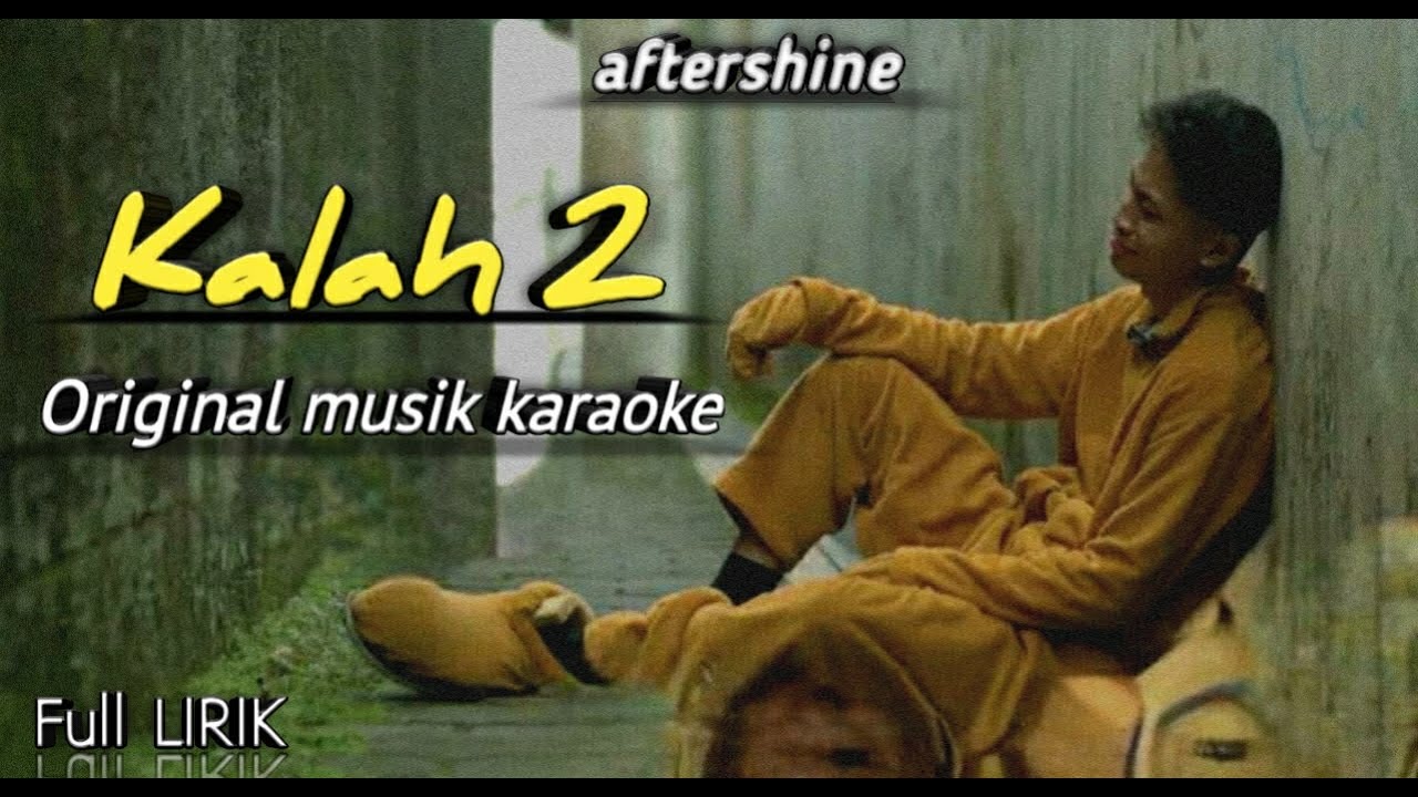Kalah 2-aftershine ( KARAOKE ORIGINAL MUSIK ) - YouTube