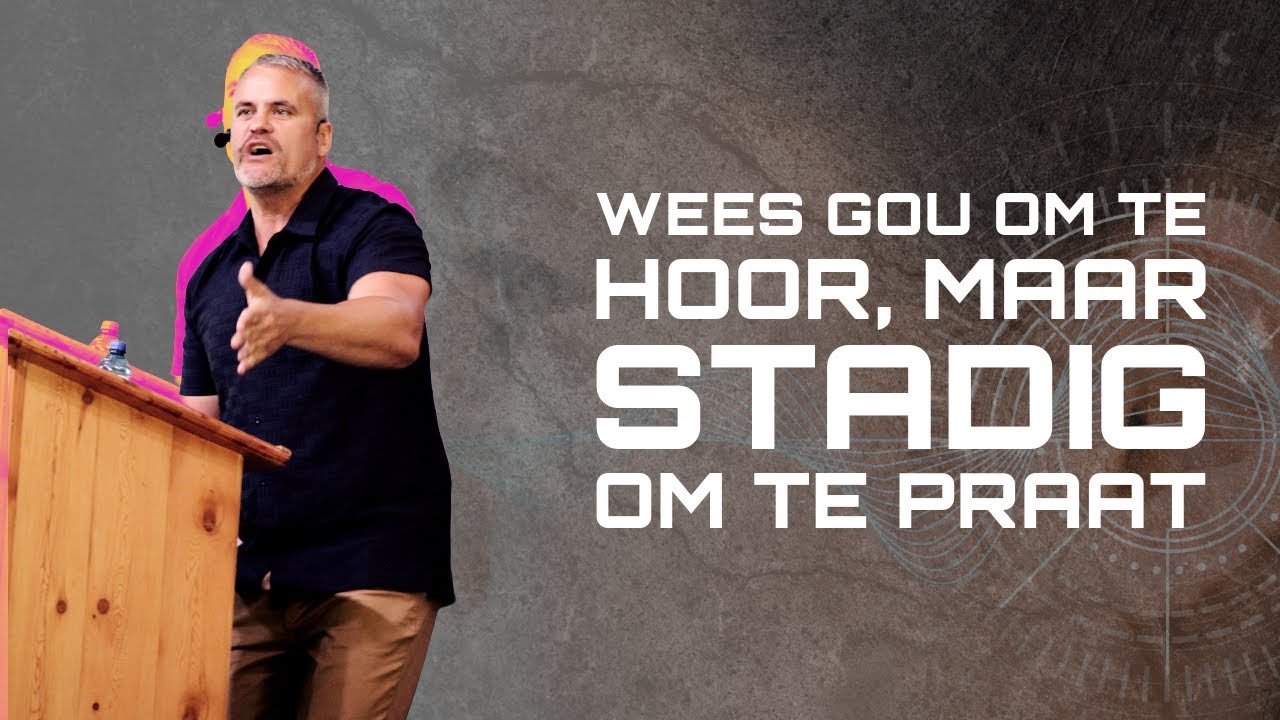 Wees Gou om te Hoor, Maar Stadig om te Praat - YouTube