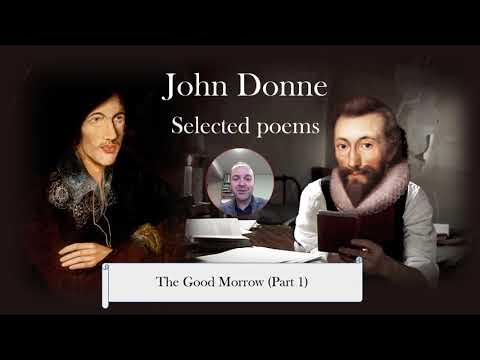 John Donne THE GOOD MORROW (Part 1) analysis - YouTube