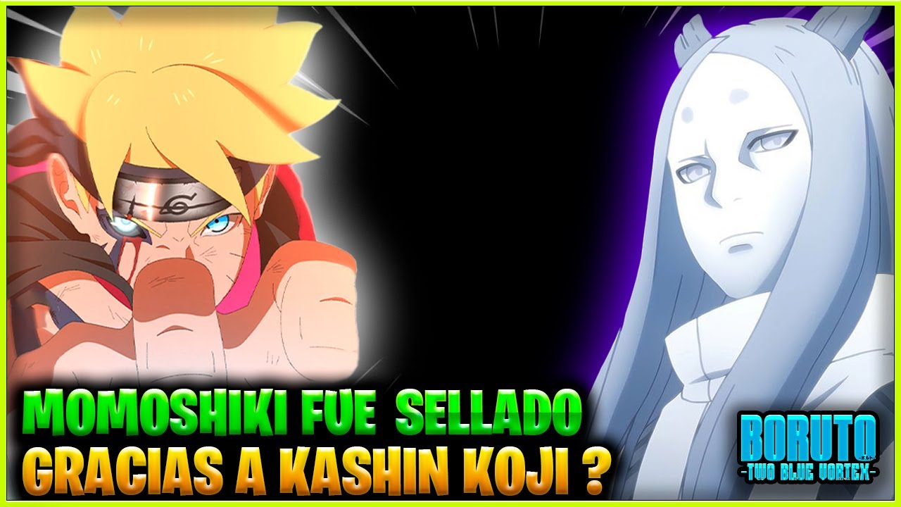 GENIAAL!!! BORUTO SELLO A MOMOSHIKI GRACIAS A KASHIN KOJI, ¿MOMOSHI ...