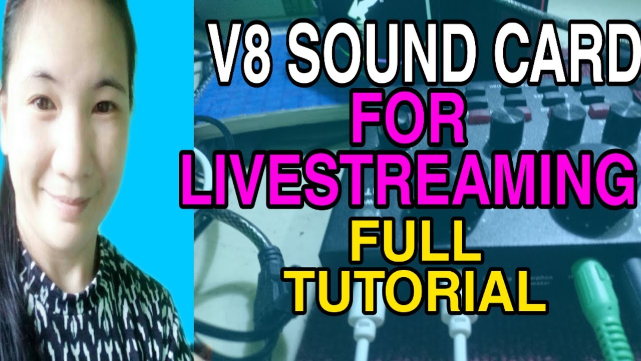 PAANO MAG SET UP NG V8 SOUND CARD FOR LIVE STREAMING - YouTube