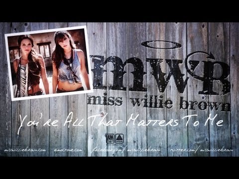 "You're All That Matters To Me" (Lyric Video) - Miss Willie Brown - YouTube
