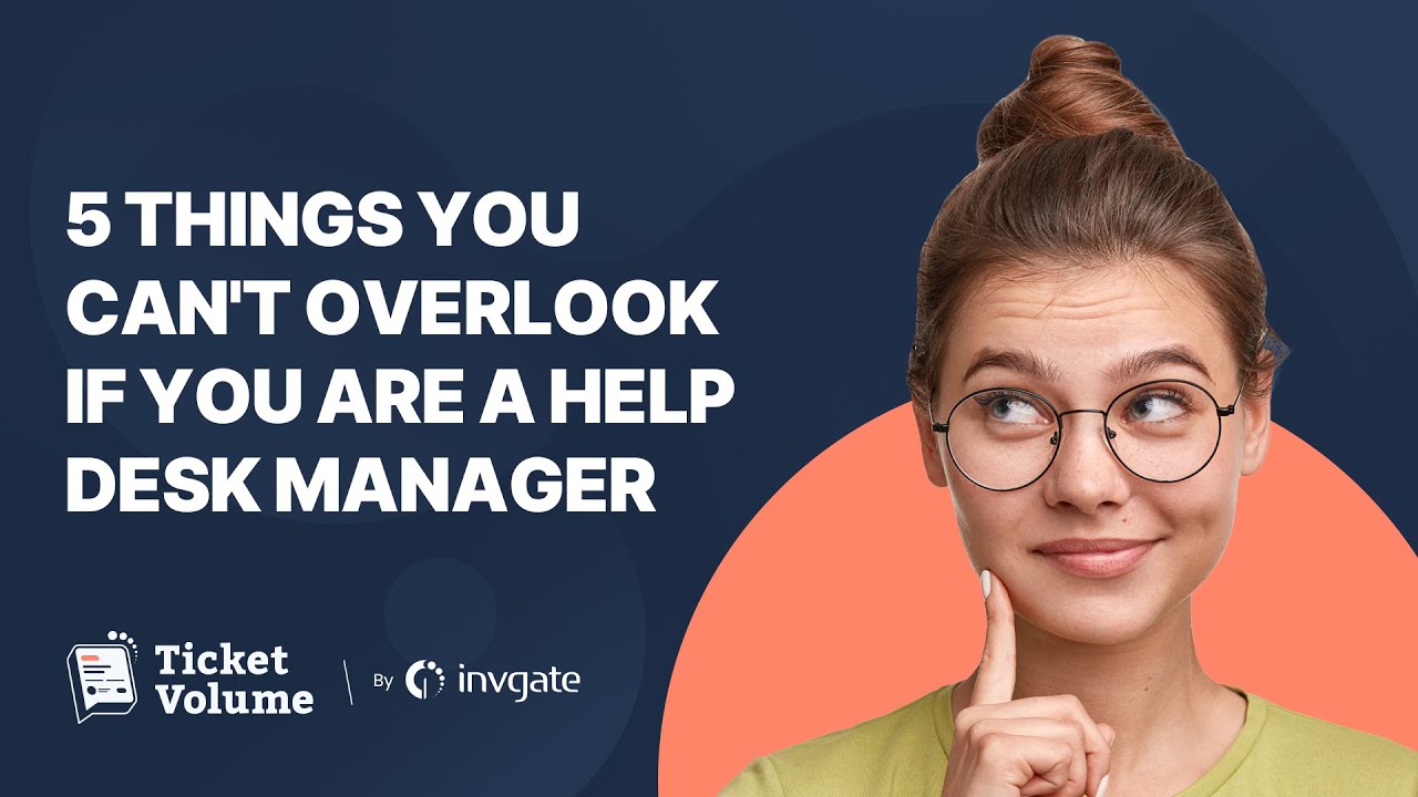 5 Things You Can’t Overlook if You Are a Help Desk Manager - YouTube