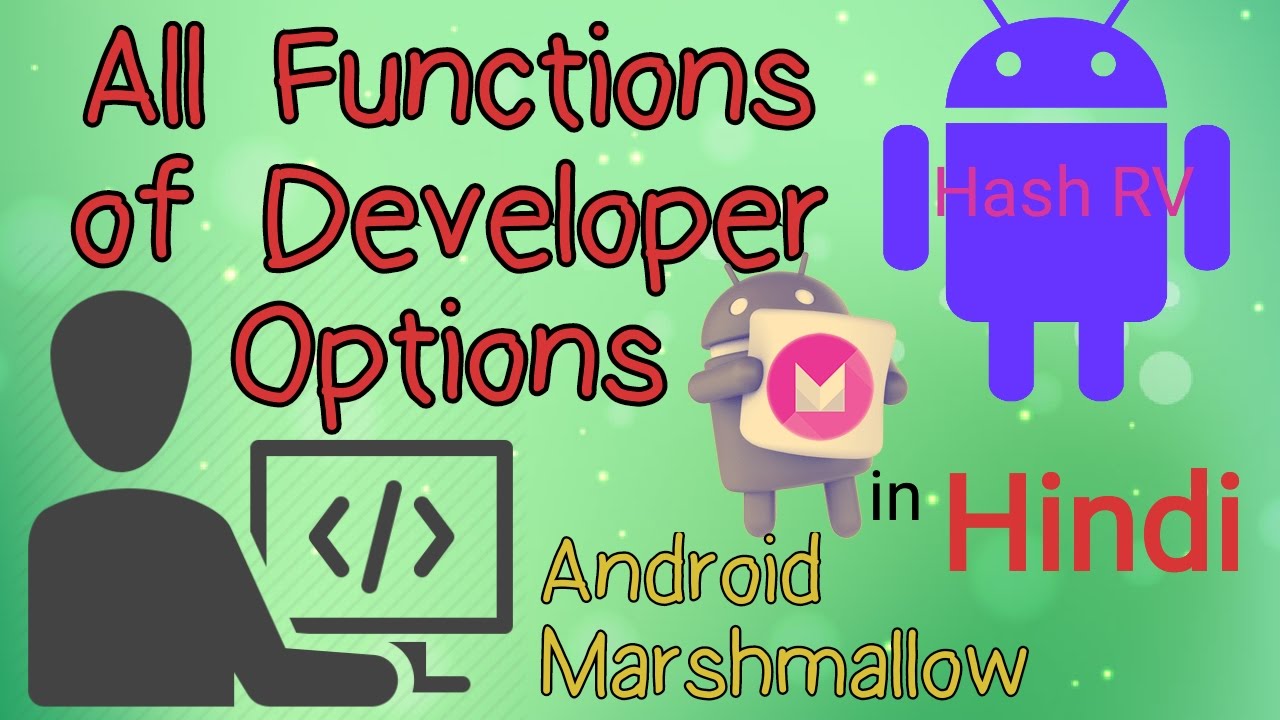 Know the Features / Functions of Developer Mode on Android Marshmallow in Hindi - YouTube
