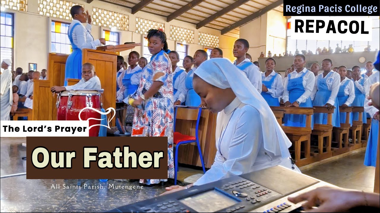 ‘OUR FATHER’ Prayer || REPACOL || Regina Pacis College, Mutengene ...