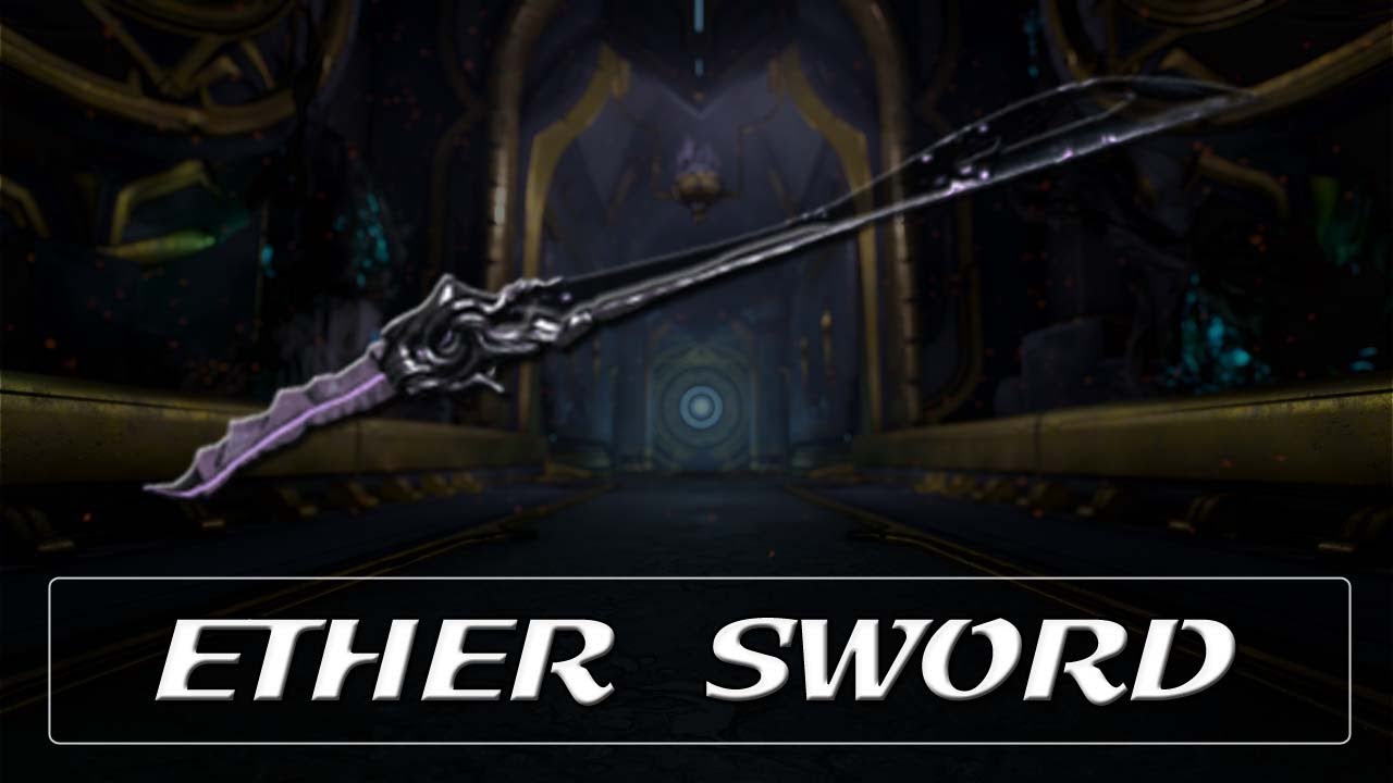 Warframe Weapon Encyclopedia - Ether Sword (2022) - YouTube