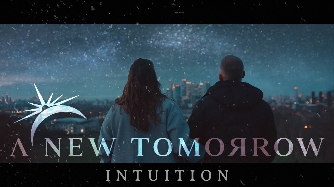 A New Tomorrow - Intuition (OFFICIAL MUSIC VIDEO) - YouTube
