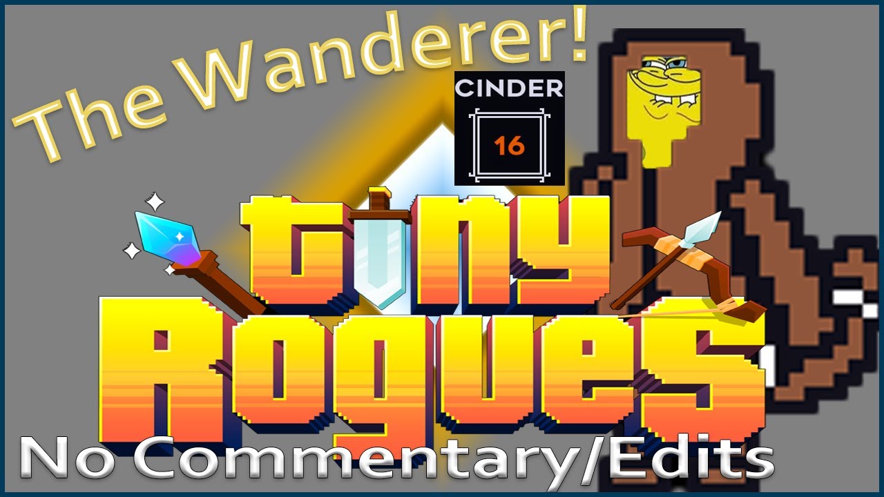 Tiny Rogues! Wanderer Cinder 16 | No Commentary/Edits Gameplay - YouTube